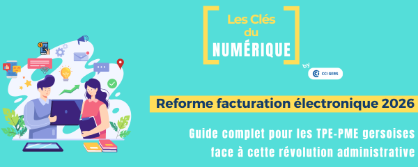 Facturation électronique 2026: Guide pratique TPE-PME Gers | CCI Gers